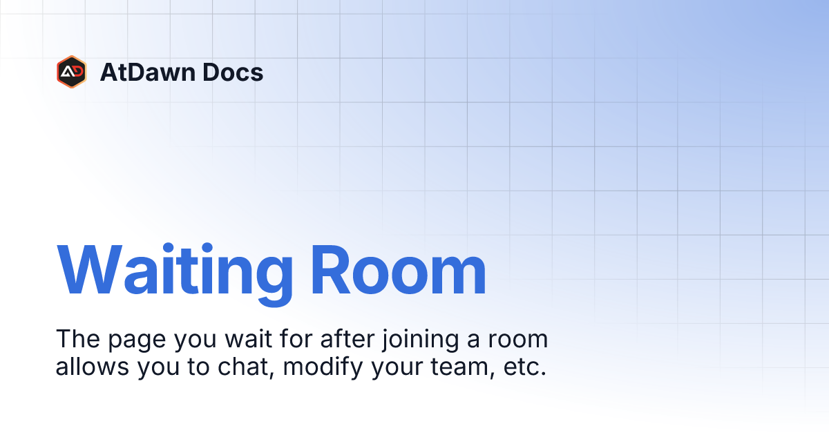 Waiting Room | AtDawn Docs